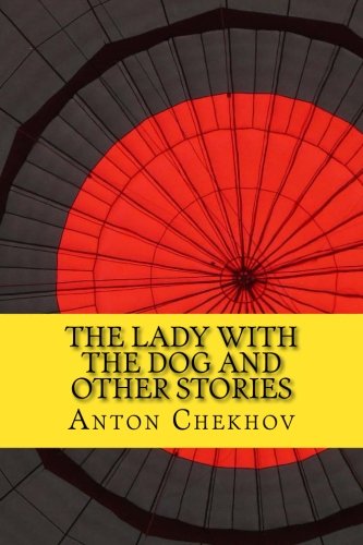The Lady With the Dog and Other Stories by Anton Chekhov | Goodreads