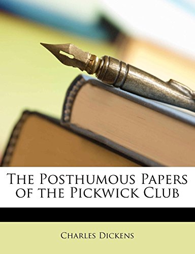 The Posthumous Papers of the Pickwick Club by Charles Dickens | Goodreads