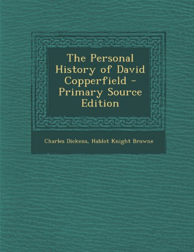 The Personal History of David Copperfield - Primary Source Edition by Charles Dickens | Goodreads