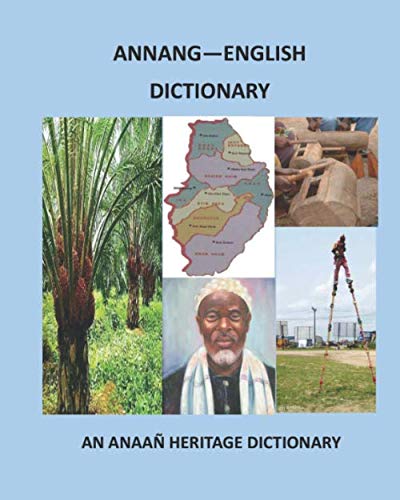 ANNANG-ENGLISH DICTIONARY: ANAAÑ HERITAGE DICTIONARY by Ernest Owulette ...
