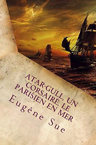 Atar-Gull, Un Corsaire, Le Parisien en Mer by Eugène Sue | Goodreads