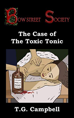 The Case of The Toxic Tonic (Bow Street Society) by T.G. Campbell ...