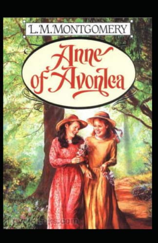Anne of Avonlea (Illustarted) by L.M. Montgomery | Goodreads