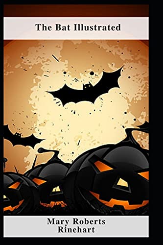 The Bat Illustrated by Mary Roberts Rinehart | Goodreads