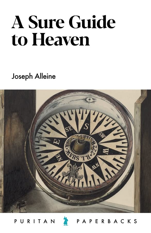 A Sure Guide to Heaven (Puritan Paperbacks) by Joseph Alleine | Goodreads
