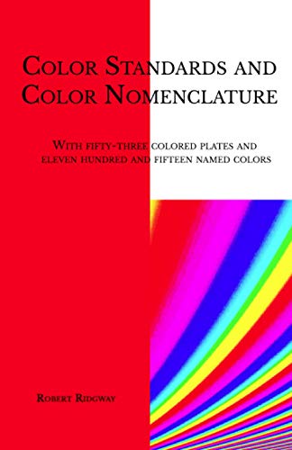 Color Standards and Color Nomenclature: With fifty-three colored plates ...