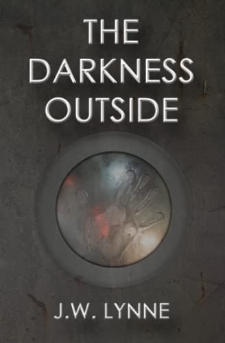 The Darkness Outside by J.W. Lynne | Goodreads