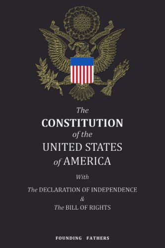 The Constitution of the United States of America: With The Declaration ...