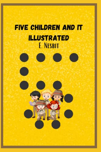 Five Children and It Illustrated by E. Nesbit | Goodreads
