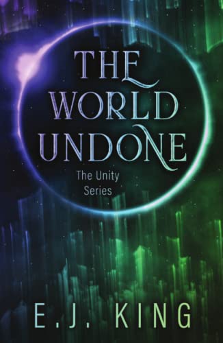 The World Undone (The Unity Series) by E.J. King | Goodreads