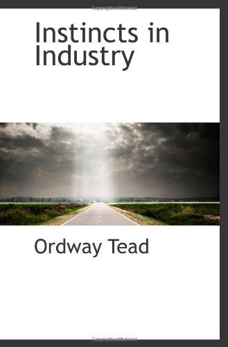 Instincts in Industry by Ordway Tead | Goodreads