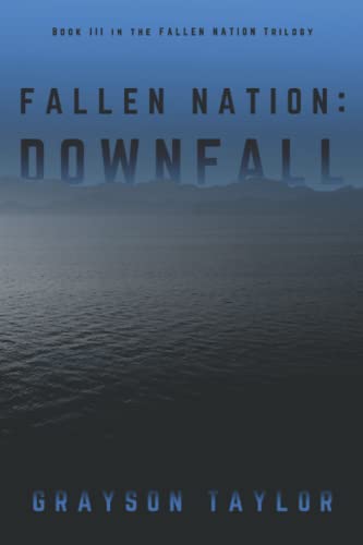 Fallen Nation: Downfall by Grayson Taylor | Goodreads