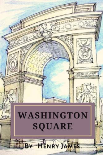 Washington Square: With Classic Illustrated by Henry James | Goodreads