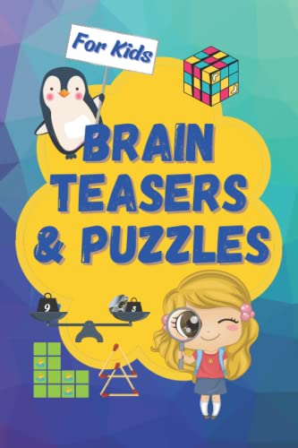Brain Teasers & Puzzles for Kids: An Illustrated Collection of Logic ...