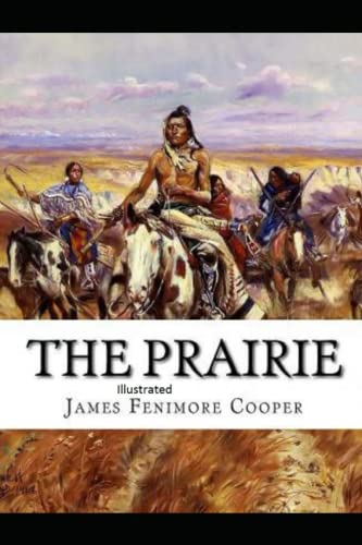 The Prairie Illustrated by James Fenimore Cooper | Goodreads