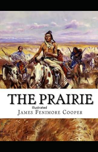 The Prairie Illustrated by James Fenimore Cooper | Goodreads