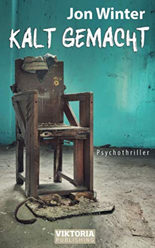 Kalt gemacht: Psychothriller (German Edition) by Jon Winter | Goodreads
