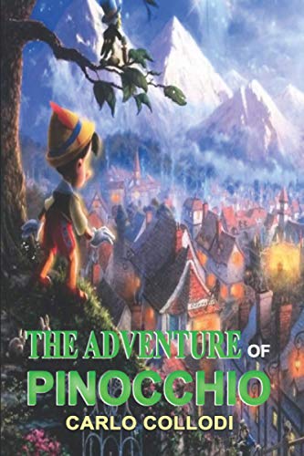 THE ADVENTURES OF PINOCCHIO: ( illustrated ) Original Classic Novel ...