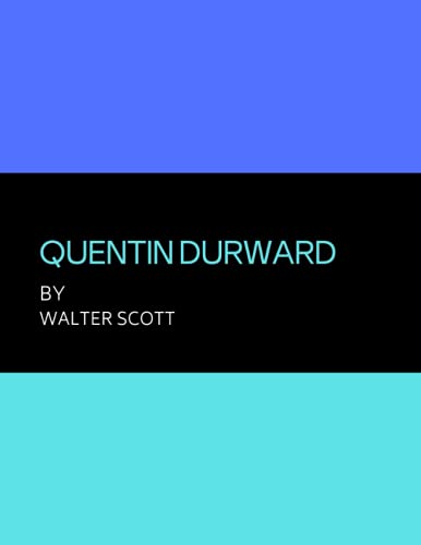 Quentin Durward by Walter Scott by Walter Scott | Goodreads