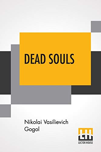 Dead Souls: Translated By D. J. Hogarth With An Introduction By John ...
