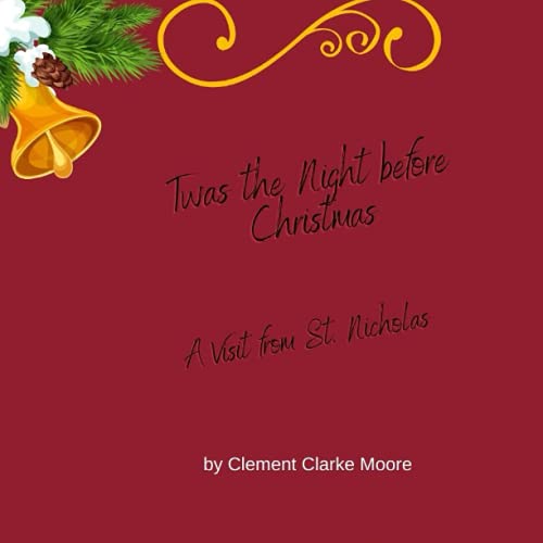 Twas the Night before Christmas: A Visit from St. Nicholas by Clement ...