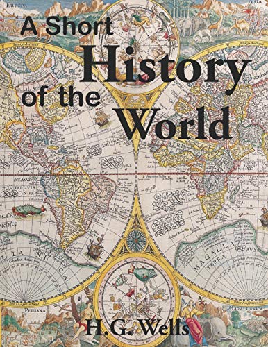 A Short History of the World: With original illustrations by H.G. Wells ...