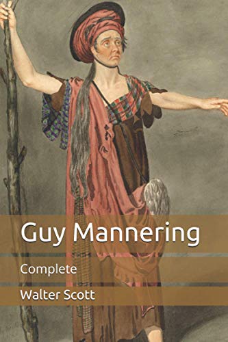Guy Mannering: Complete by Walter Scott | Goodreads