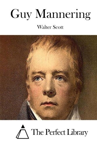 Guy Mannering (Perfect Library) by Walter Scott | Goodreads