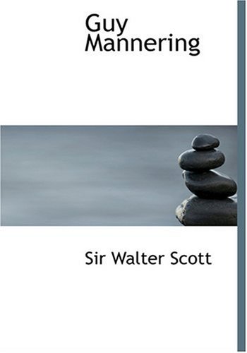 Guy Mannering (Large Print Edition) by Walter Scott | Goodreads