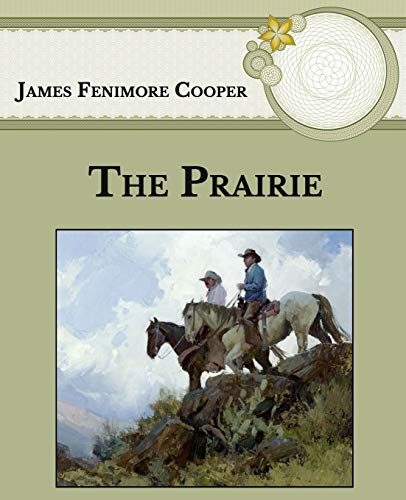 The Prairie: Large Print by James Fenimore Cooper | Goodreads