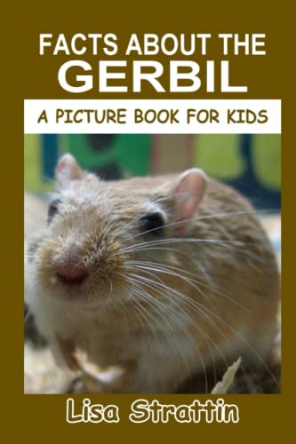 Facts About the Gerbil (A Picture Book For Kids) by Lisa Strattin ...
