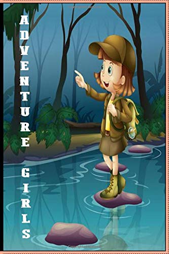Adventure Girls: Courageous Girls, Activities and Crafts for Curious by ...