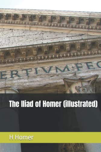 The Iliad of Homer (illustrated) by Homer | Goodreads
