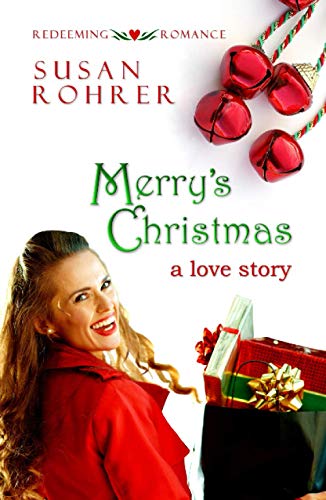 Merry's Christmas: a love story by Susan Rohrer | Goodreads