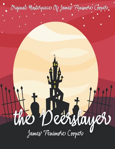 The Deerslayer By James Fenimore Cooper Annotated. by James Fenimore ...