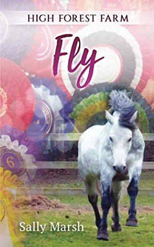 High Forest Farm - Fly (High Forest Farm Series) by Sally Marsh | Goodreads