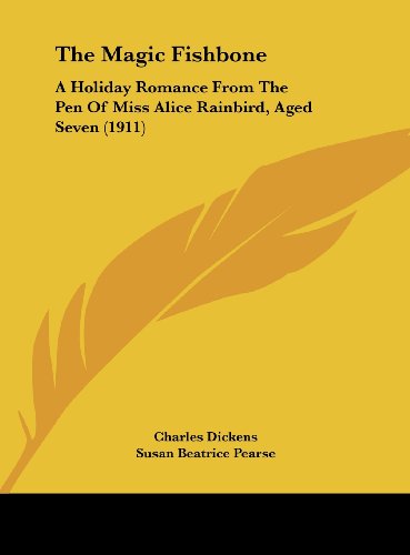 The Magic Fishbone: A Holiday Romance From The Pen Of Miss Alice ...