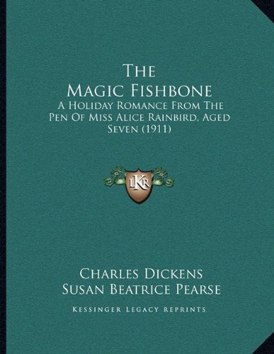 The Magic Fishbone: A Holiday Romance From The Pen Of Miss Alice ...