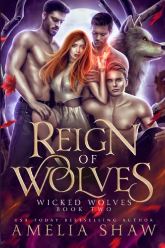 Reign of Wolves: A paranormal reverse harem romance by Amelia Shaw | Goodreads