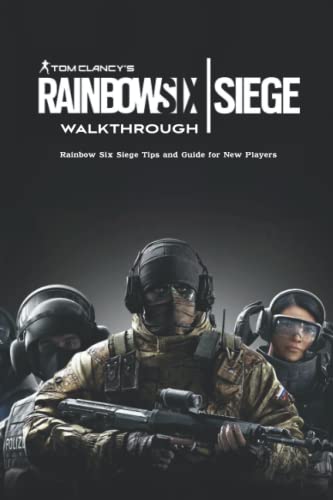 TomClancy's Rainbow Six Siege Walkthrough: Rainbow Six Siege Tips and ...