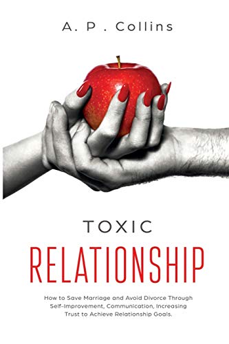 Toxic Relationship: Healing Your Heart and Recovering Yourself From an ...