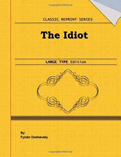 The Idiot: Large Print Edition: Classic Novel Reprint by Fyodor ...