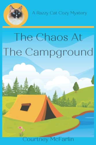 The Chaos at the Campground: A Razzy Cat Cozy Mystery #10 by Courtney ...
