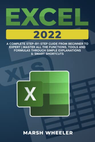 Excel 2022: A Complete Step-By-Step Guide From Beginner to Expert | Master All the Functions ...