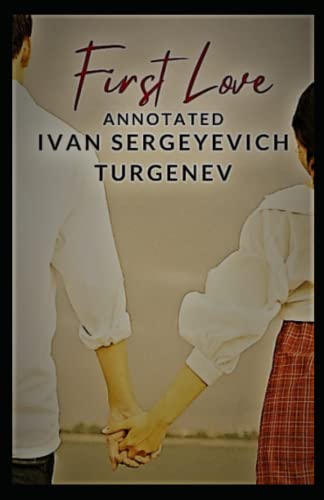 First Love (Annotated) by Ivan Turgenev | Goodreads