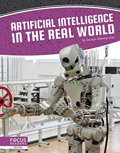 Artificial Intelligence in the Real World by George Anthony Kulz | Goodreads