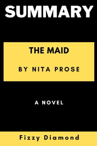 Summary Of The Maid By Nita Prose A Novel By Fizzy Diamond Goodreads