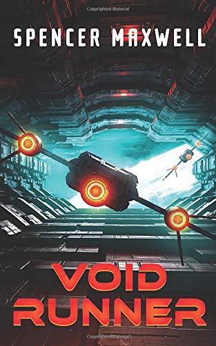 Voidrunner: A Space Opera Adventure by Spencer Maxwell | Goodreads