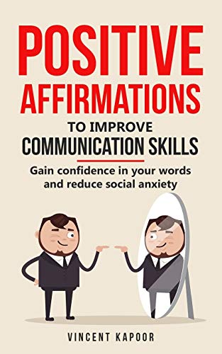 Positive Affirmations To Improve Communication Skills: Gain confidence ...