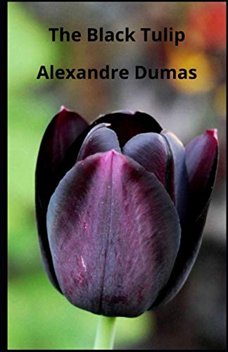 The Black Tulip illustrated by Alexandre Dumas | Goodreads